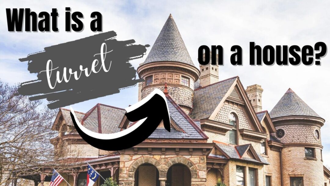 What Is a Turret On a House?